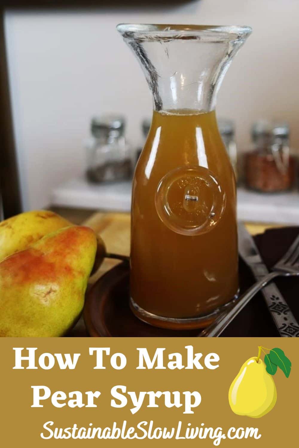 How To Make Pear Syrup || Simple Homemade Recipe - Sustainable Slow Living
